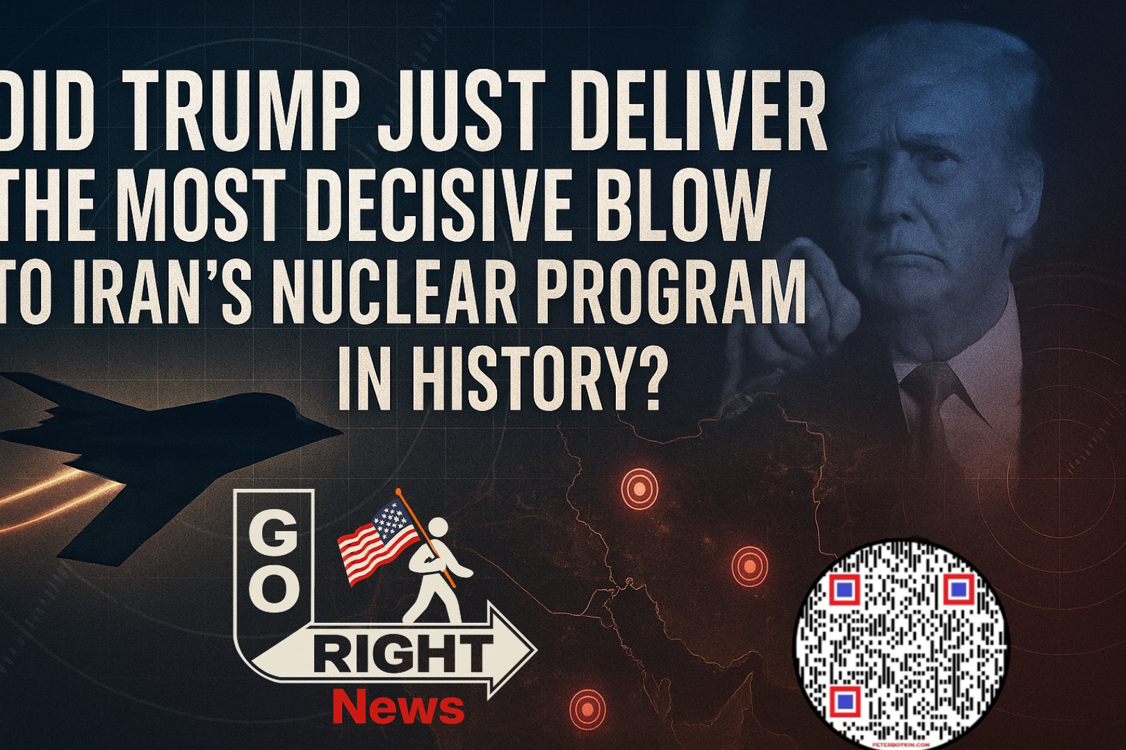 Did Trump Just Deliver the Most Decisive Blow to Iran’s Nuclear Program in History? - Peter ...